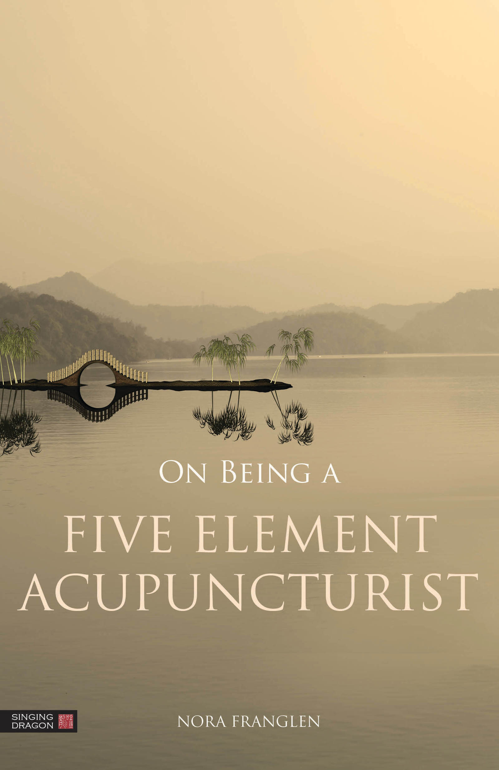 What is Five Element Acupuncture? - Singing Dragon and Handspring Blog